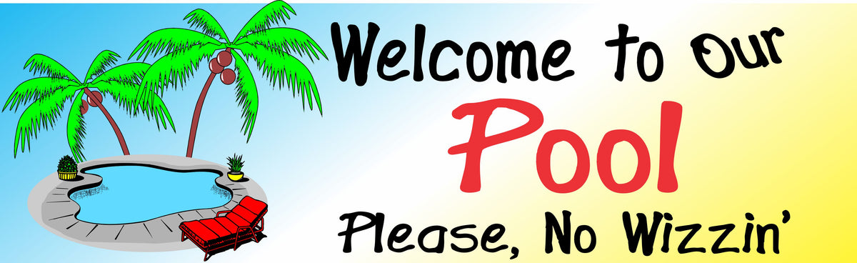 Quirky 'No Wizzin' Funny Poolside Welcome Sign!| Fun Sign Factory