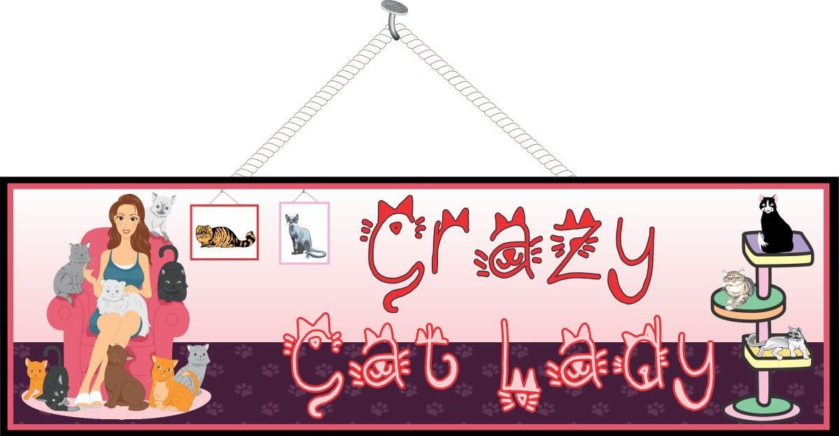 Crazy Cat Lady Sign | Funny Signs | Fun Sign Factory| Fun Sign Factory