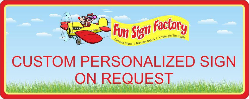 Completely Personalized Custom Sign | Personalized| Fun Sign Factory